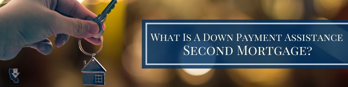 Down Payment Assistance Second Mortgage - California Down Payment ...